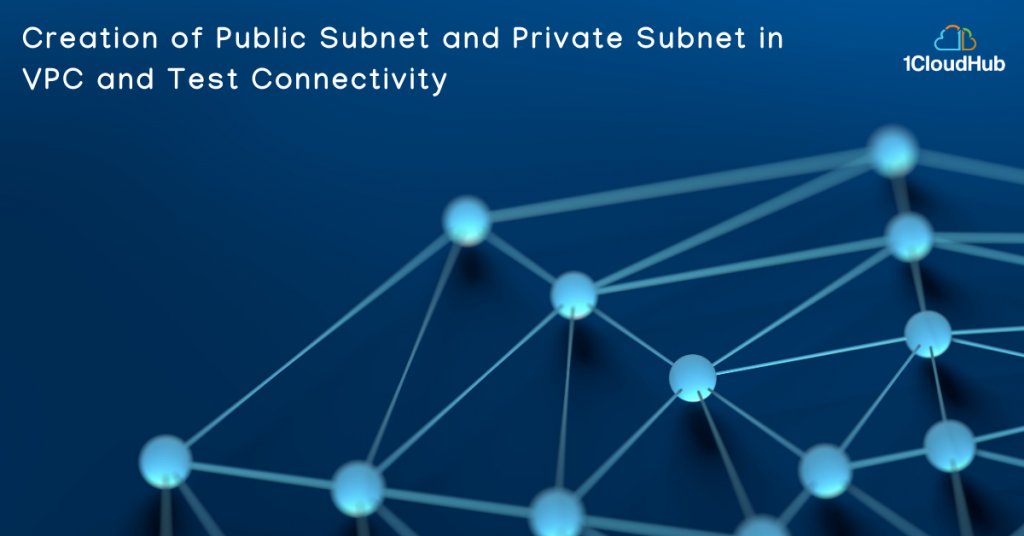 Aws Vpc 101 Creation Of Public Subnet And Private Subnet In Vpc And Test Connectivity