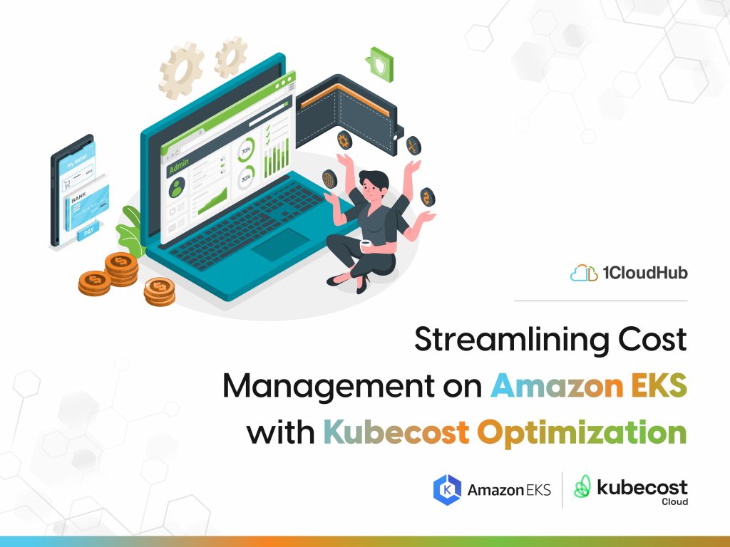 Streamlining Cost Management On Amazon Eks With Kubecost Optimization